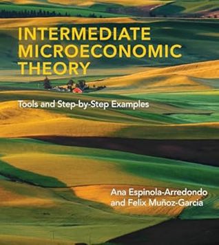 Intermediate Microeconomic Theory: Tools and Step-by-Step