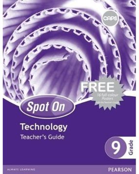 Spot On Technology Grade 9 Teacher's Guide